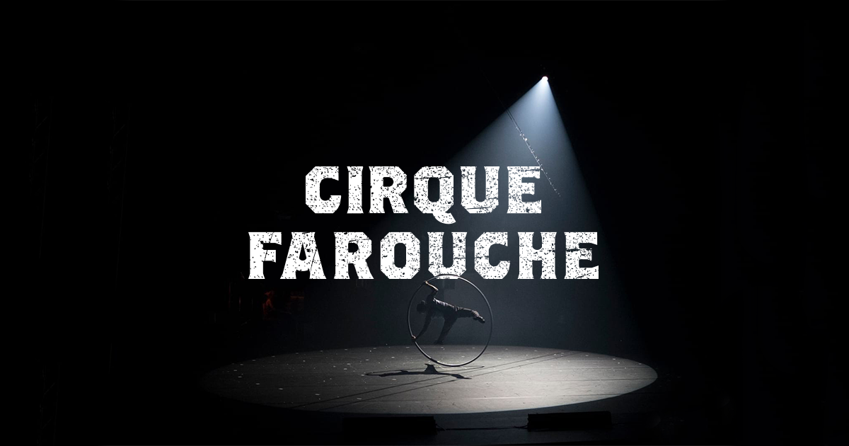 Cirque Farouche - Ces moments là sont éternels…